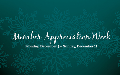 Member Appreciation Week | Monday, December 5 to Sunday, December 11 ...